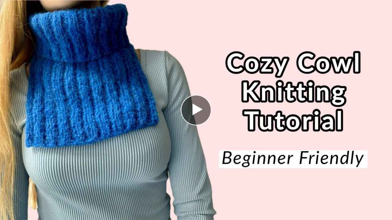 How to knit a cowl for beginners: A step-by-step tutorial